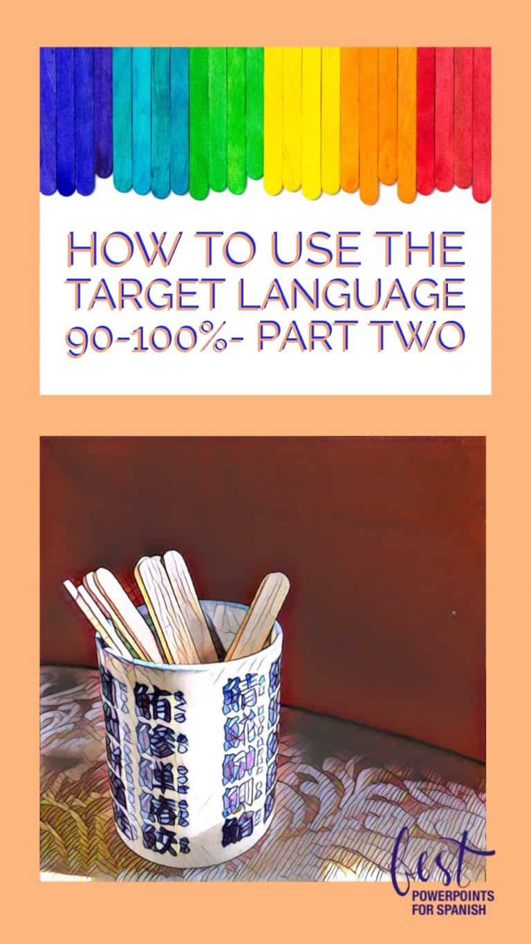 How to Use the Target Language 90-100%- Part 2