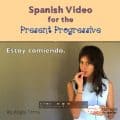 Spanish Present Progressive Video