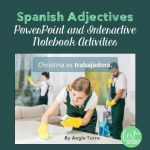 Spanish Adjectives PowerPoint and Interactive Notebook Activities