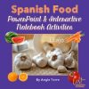 Spanish Food La comida PowerPoint and Interactive Notebook Activities