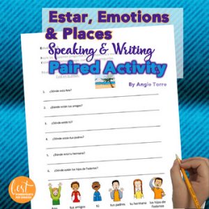 Spanish Estar, Emotions, and Places Speaking Paired Activity