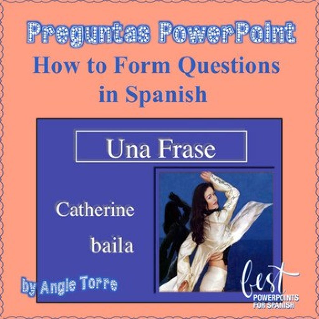 Preguntas PowerPoint- How to Form Questions in Spanish and INB Activities