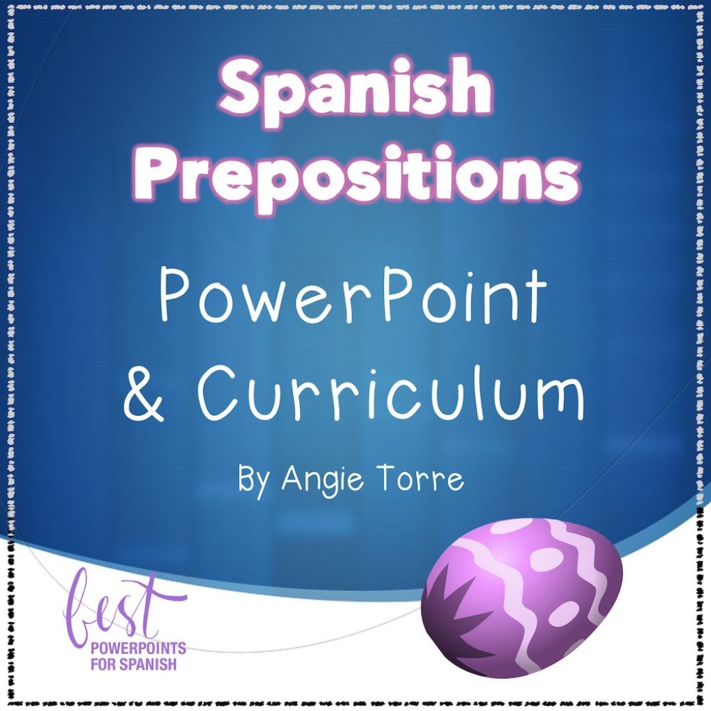 Spanish Prepositions PowerPoint and Curriculum Las preposiciones