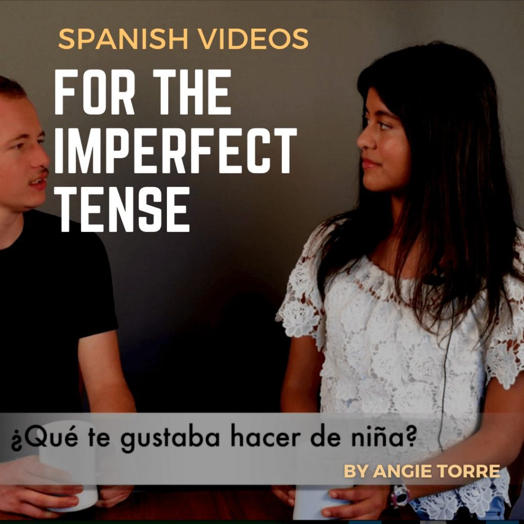 Spanish Videos for the Imperfect Tense el imperfecto