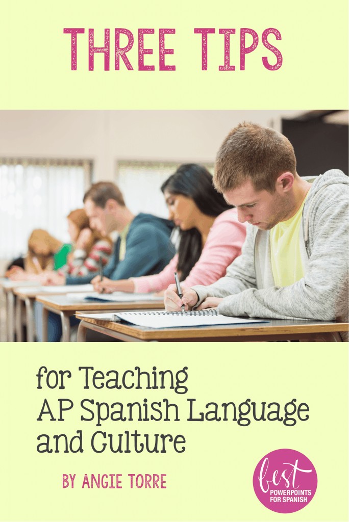 Three Tips for teaching AP Spanish Language and Culture
