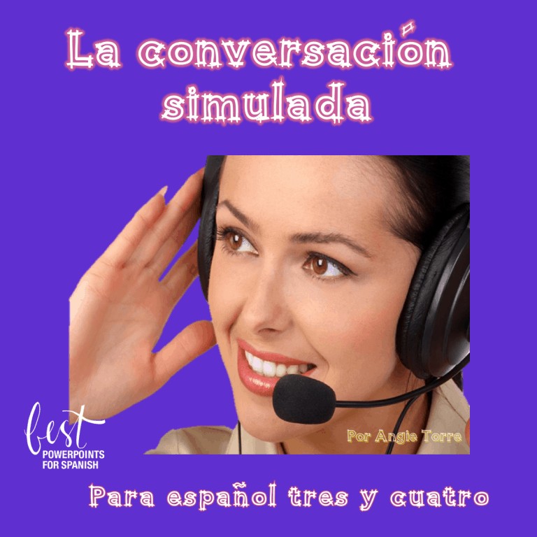 La conversación simulada for Spanish Three and Four - Best PowerPoints ...
