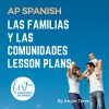 Las familias y las comunidades Lesson Plans for AP Spanish - Best ...