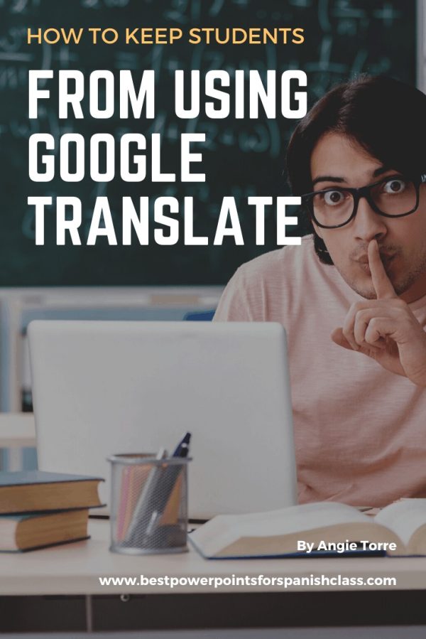 How to Keep Students from Using Google Translate - Best PowerPoints for ...