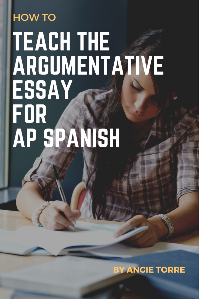 How To Teach The Argumentative Essay For AP Spanish For Best Results