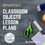 Spanish Classroom Objects and Articles Lesson Plans and Curriculum ...
