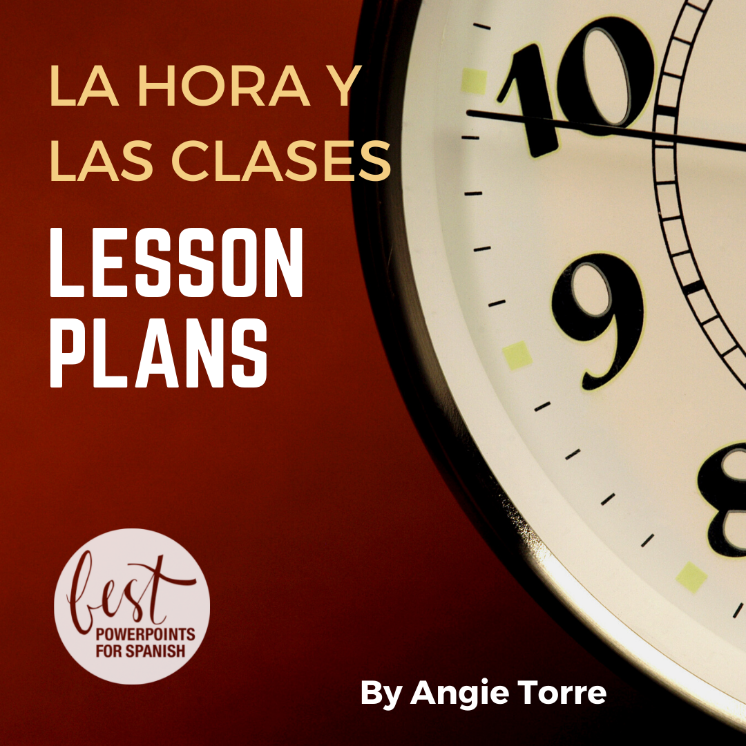 Spanish Time And Classes La Hora Y Las Clases Lesson Plans And Spanish Time And Classes La Hora Y Las Clases Lesson Plans And