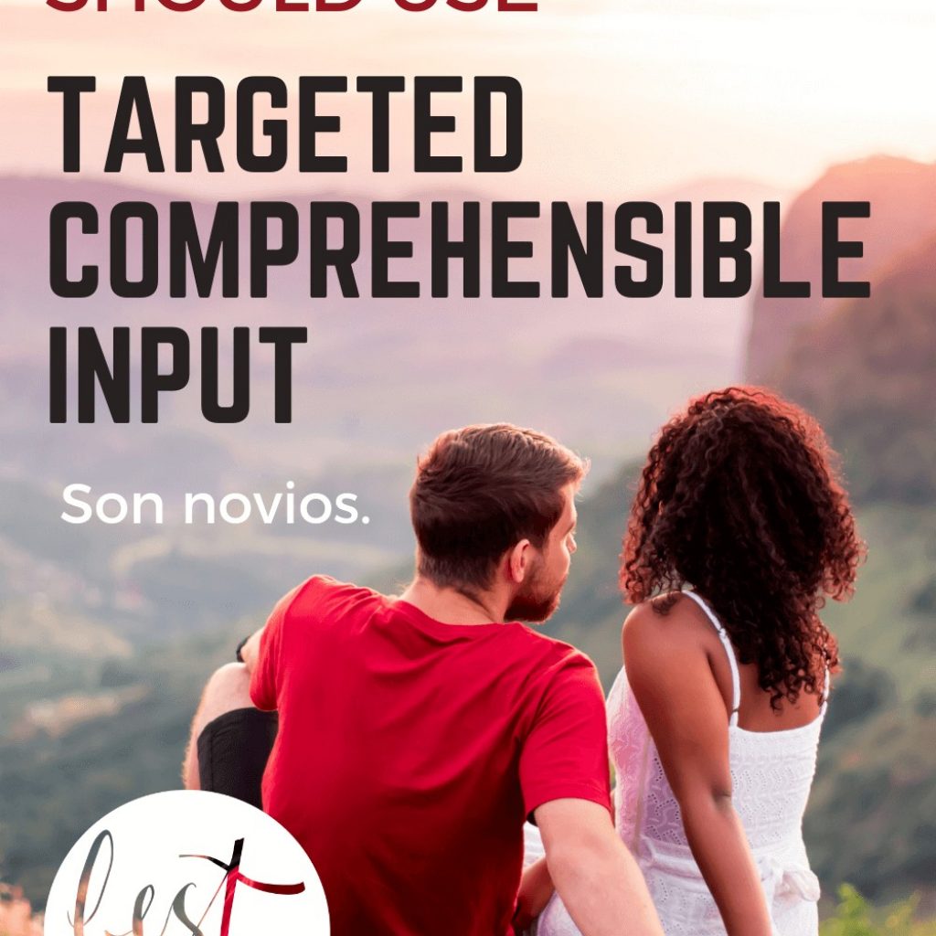 Why You Should Use Targeted Comprehensible Input