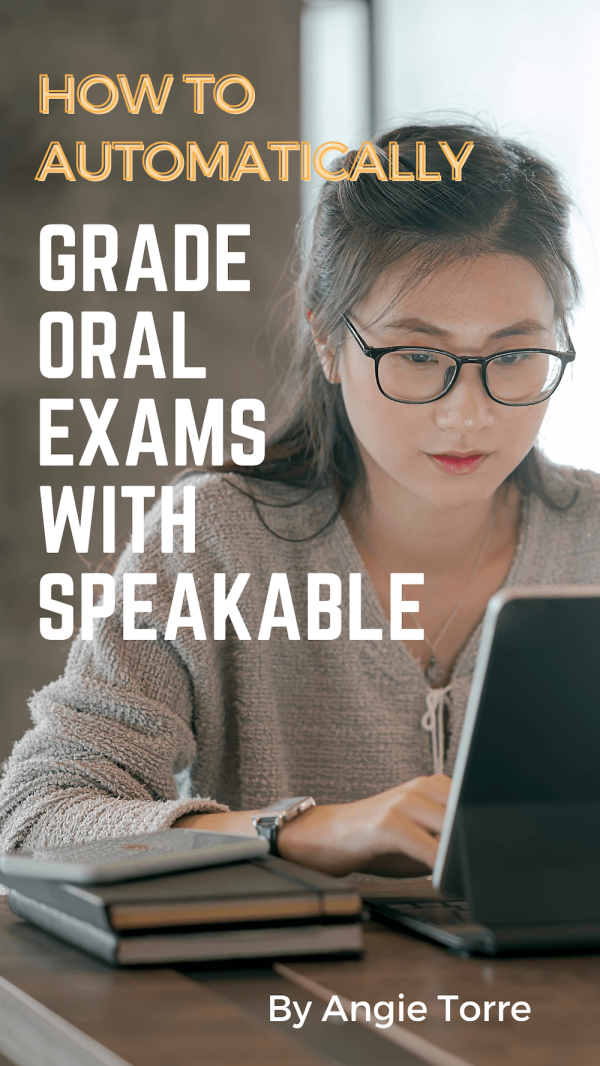 Oral Exams: How to Automatically Grade Them with the Remarkable Speakable Platform - Best ...